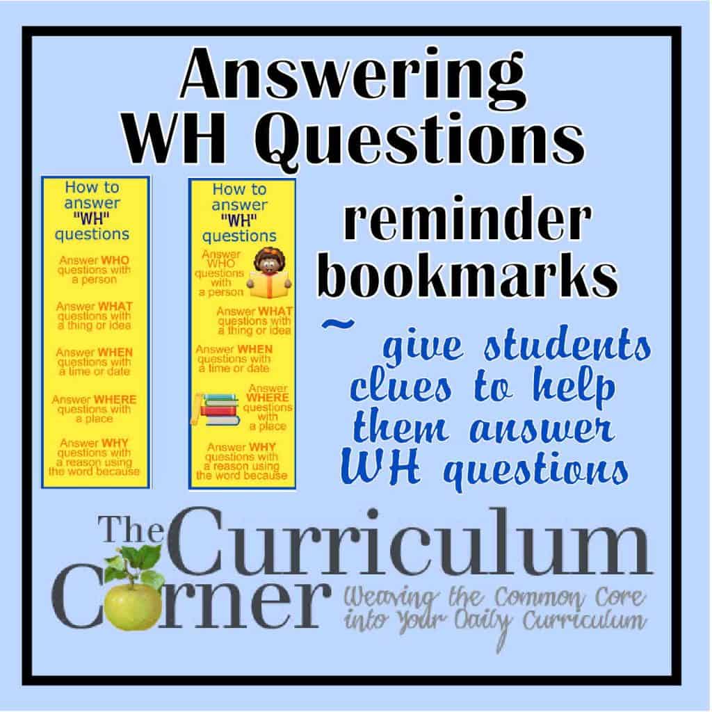 Answering WH Questions Reminder Bookmarks - The Curriculum Corner 123