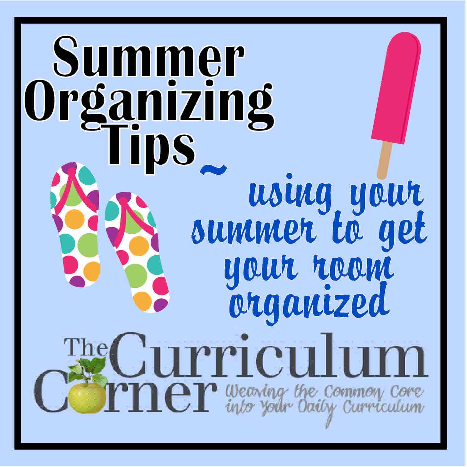 Summer Organizing Tips for your Classroom - The Curriculum Corner 123