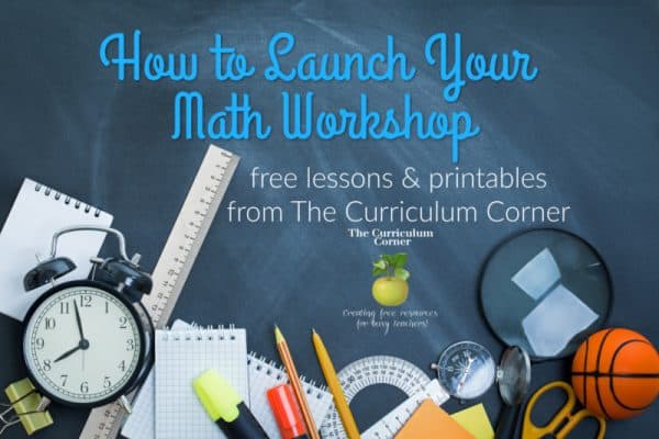 Launching Your Math Workshop - The Curriculum Corner 123