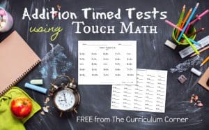 Touch Math Addition Timed Tests - The Curriculum Corner 123