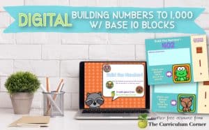 Digital: Base 10 Blocks, Building to 1,000 - The Curriculum Corner 123