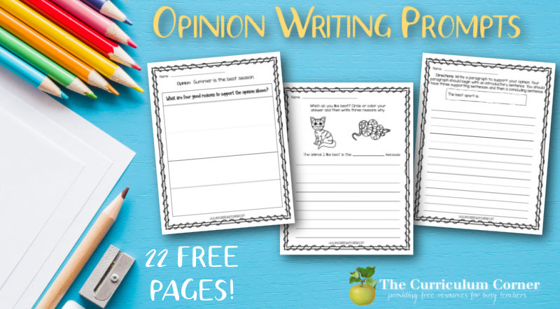 Opinion Writing Prompts - The Curriculum Corner 123
