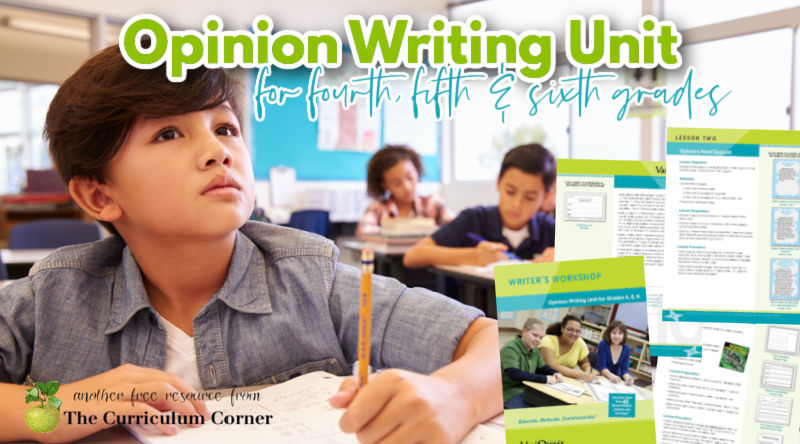 Opinion Writing Unit of Study - The Curriculum Corner 4-5-6