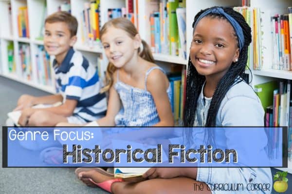 Genre Focus: Historical Fiction - The Curriculum Corner 4-5-6