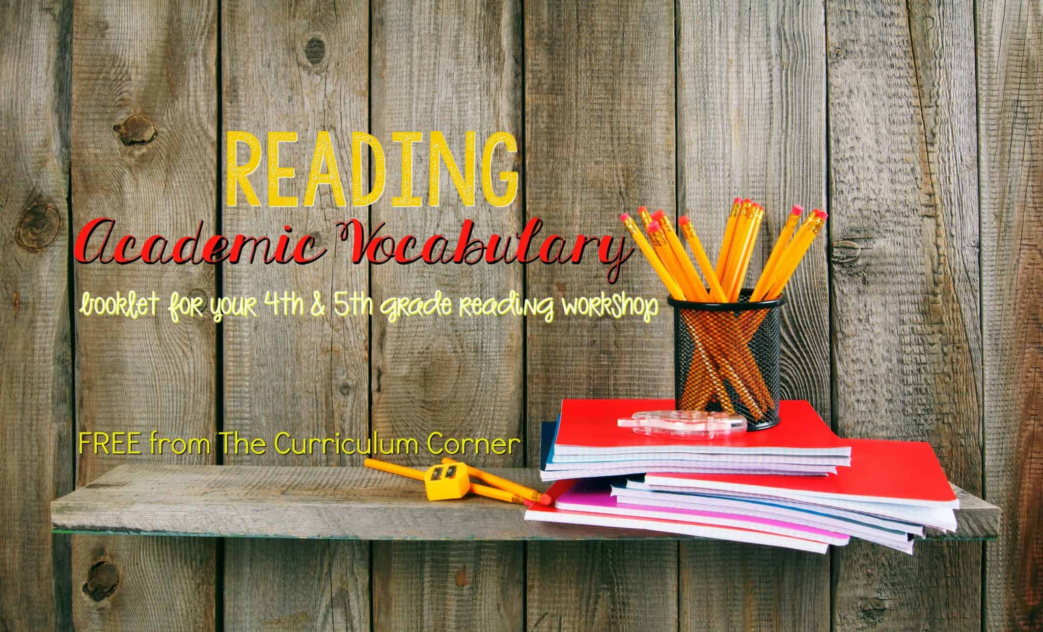 Reading Academic Vocabulary Booklet - The Curriculum Corner 4-5-6