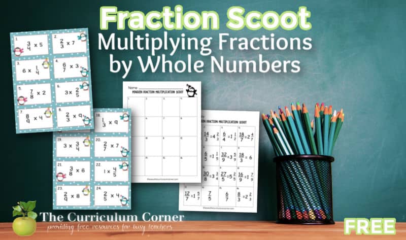 Multiplying Whole Numbers by Fractions Scoot - The Curriculum Corner 4-5-6