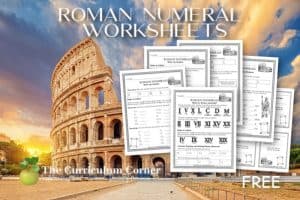 Roman Numeral Charts & Worksheets - The Curriculum Corner 4-5-6