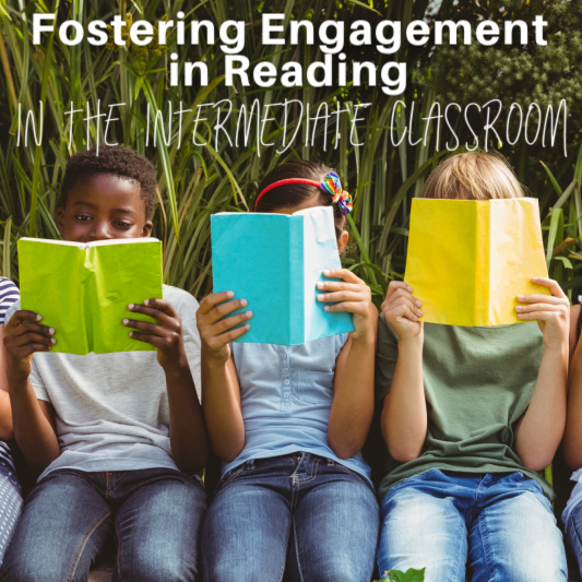 Fostering Engagement in Reading - The Curriculum Corner 4-5-6